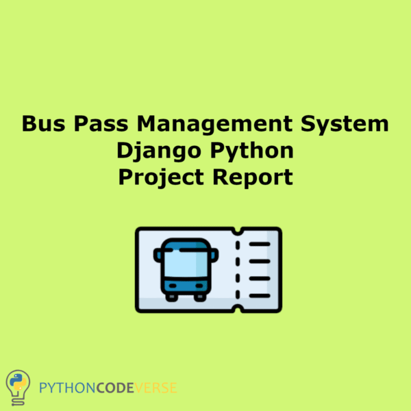 Bus Pass Management System Django Python Project Report – PythonCodeverse