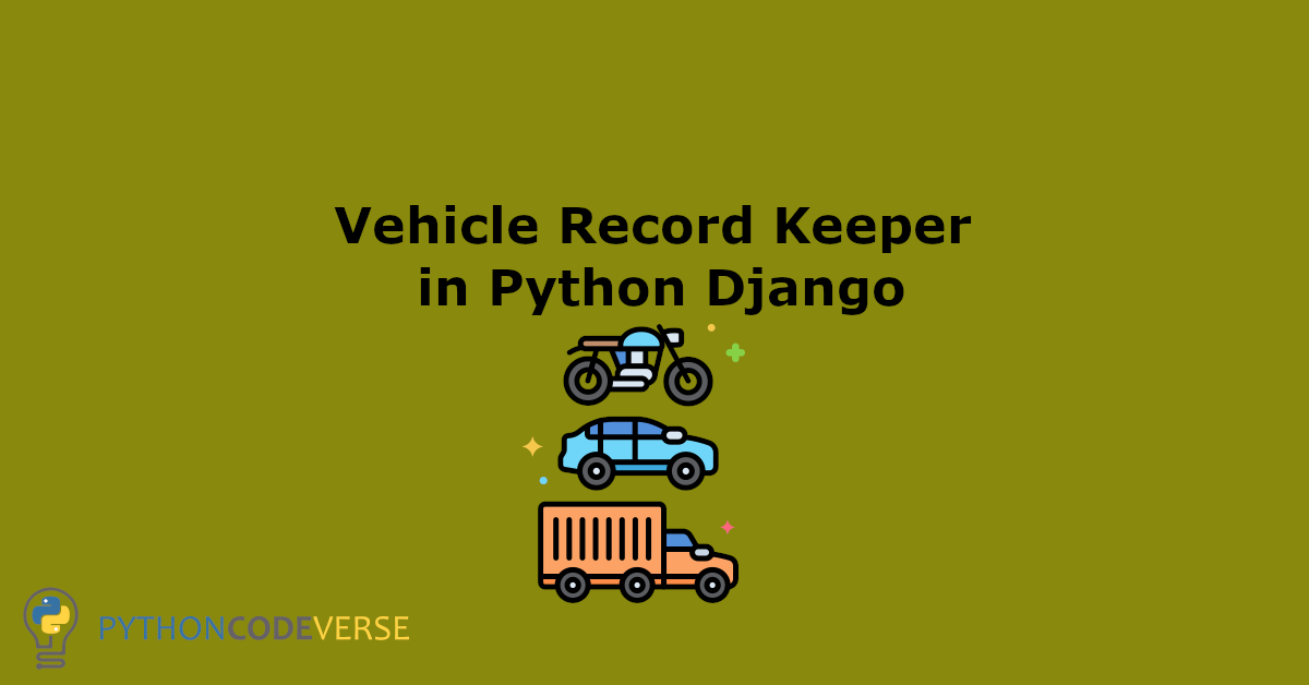 Vehicle Record Keeper In Python Django Python Django Projects