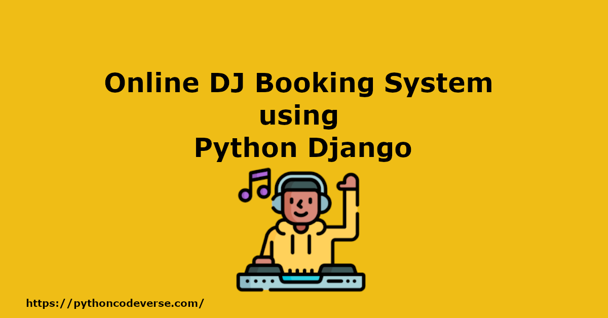 Online Dj Booking System Using Python Django Python Django Projects 3251