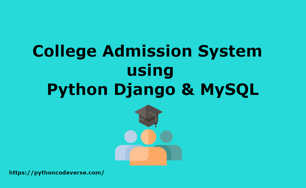 College Admission System Using Python Django And Mysql Python Django Projects Pythoncodeverse